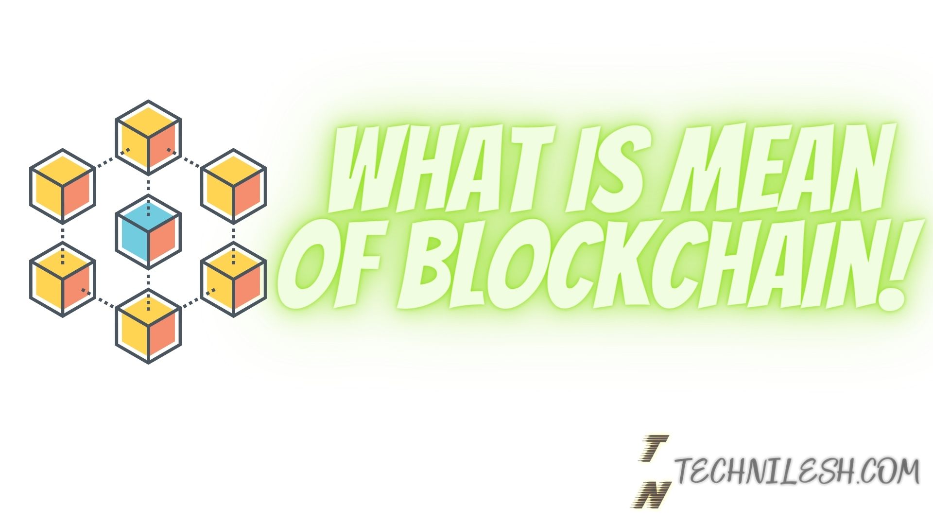 The Complete Guide to What Is Blockchain Technology: Explained in Plain ...