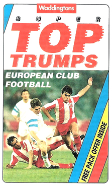 Super Top Trumps: European Club Football ~ The Football Attic