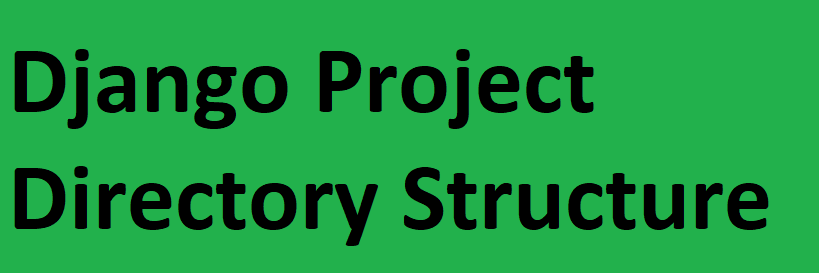 Django Project Directory Structure. – PYMONK