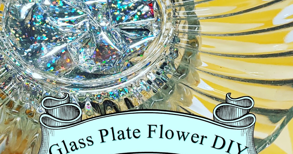 Glass Plate Flower DIY
