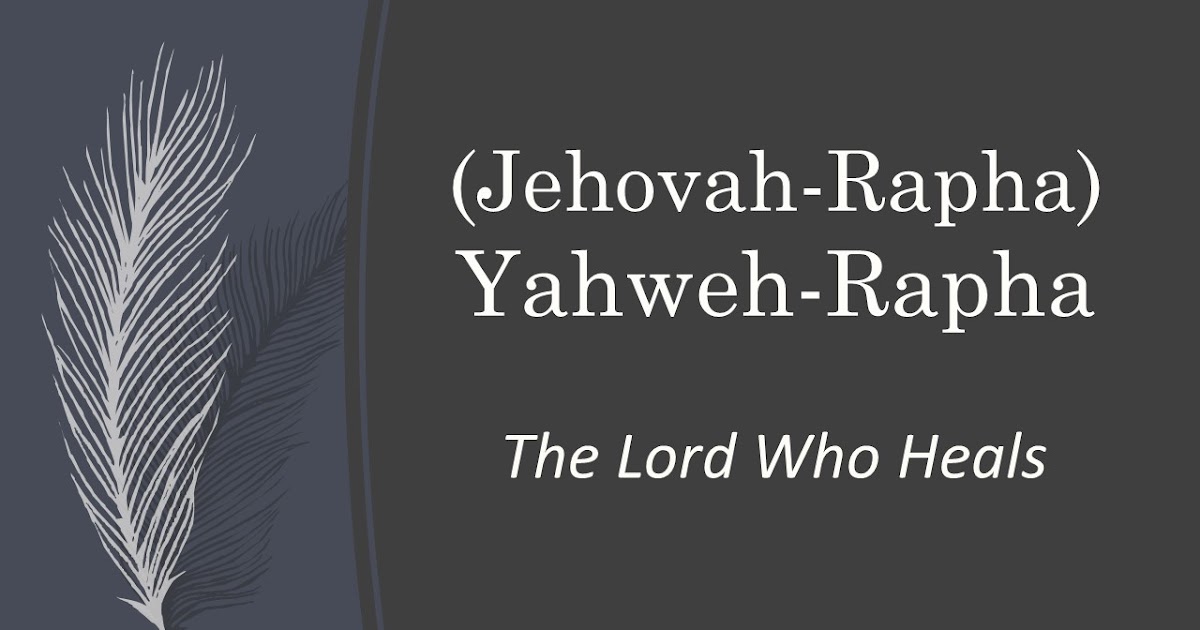 Pastor Chris' Blog: The Names of God - Yahweh-Rapha