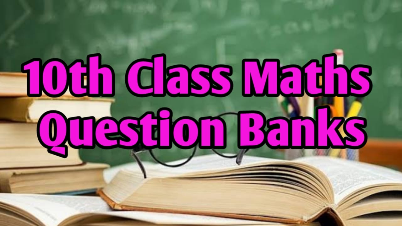 10th Class Maths Question Banks Leading Website For AP And Telangana 10th-class-maths-question-banks-leading-website-for-ap-and-telangana