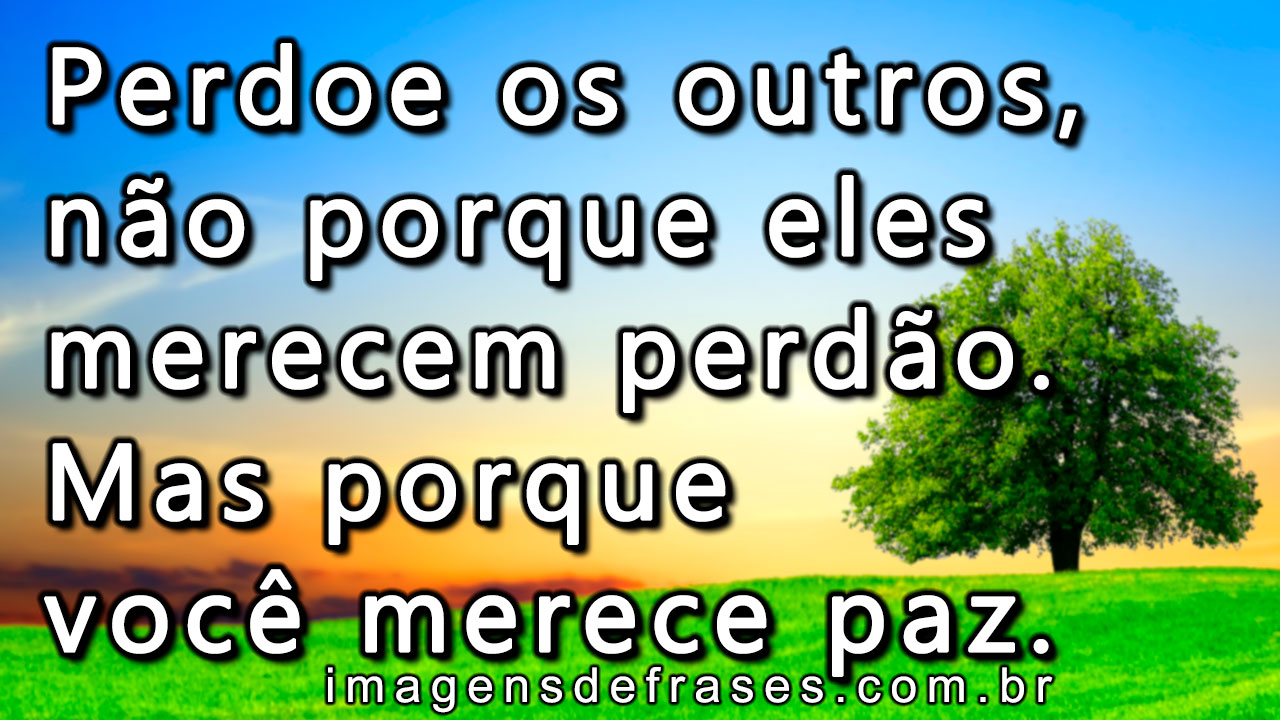 Perdoar Mensagens E Frases De Perdão Imagens E Frases