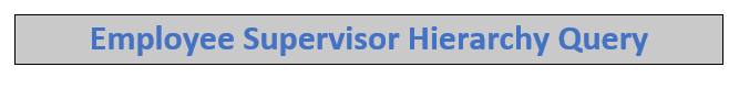 Oracle Application's Blog: Query to find supervisor hierarchy : Oracle ... Oracle Application's Blog: Query to find supervisor hierarchy : Oracle ...