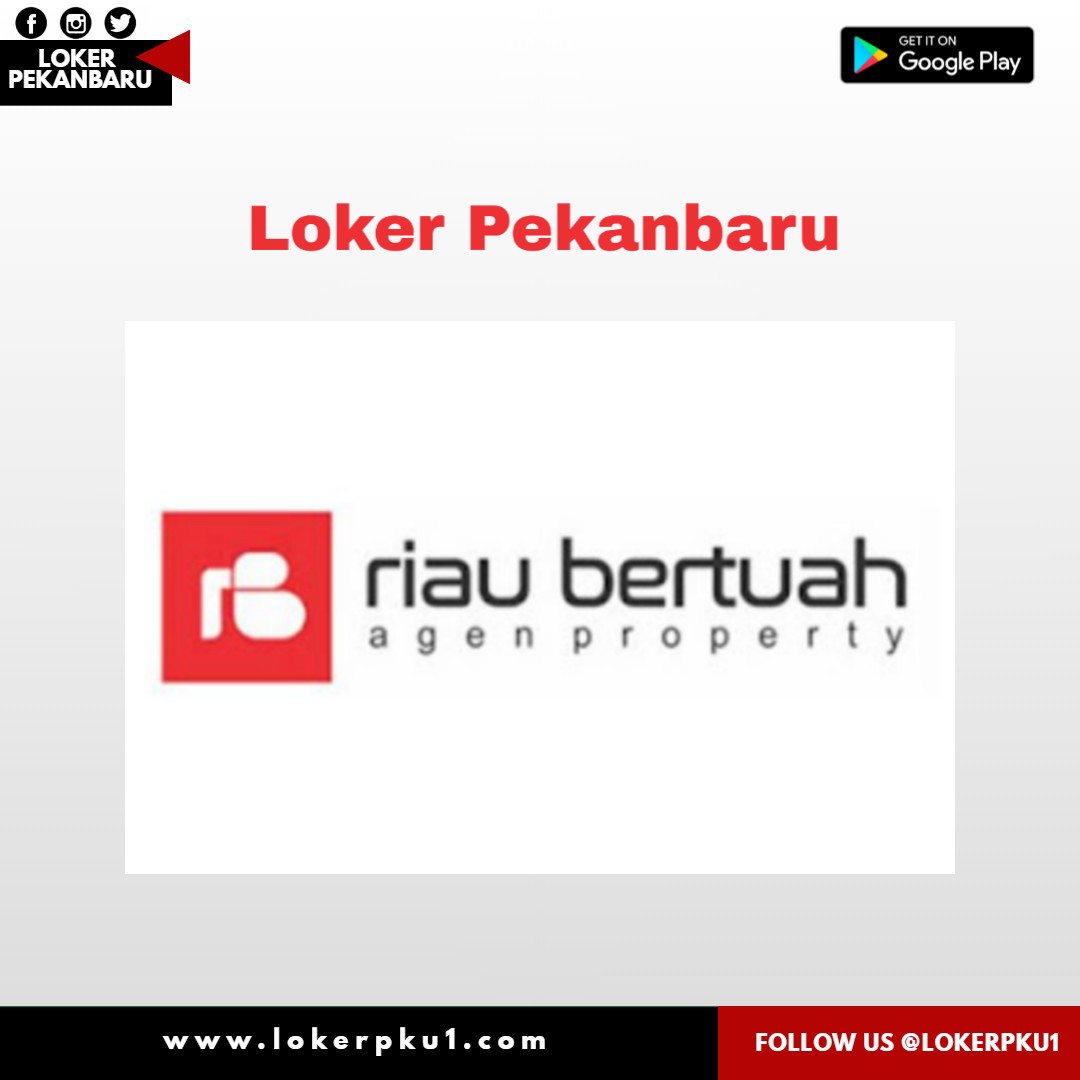 Lowongan Kerja Riau Bertuah Property Pekanbaru April 2020 - Loker Pekanbaru