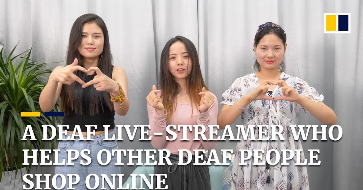 Deaf YouVideo: Deaf Live-Streamer Helps Deaf Shop Online