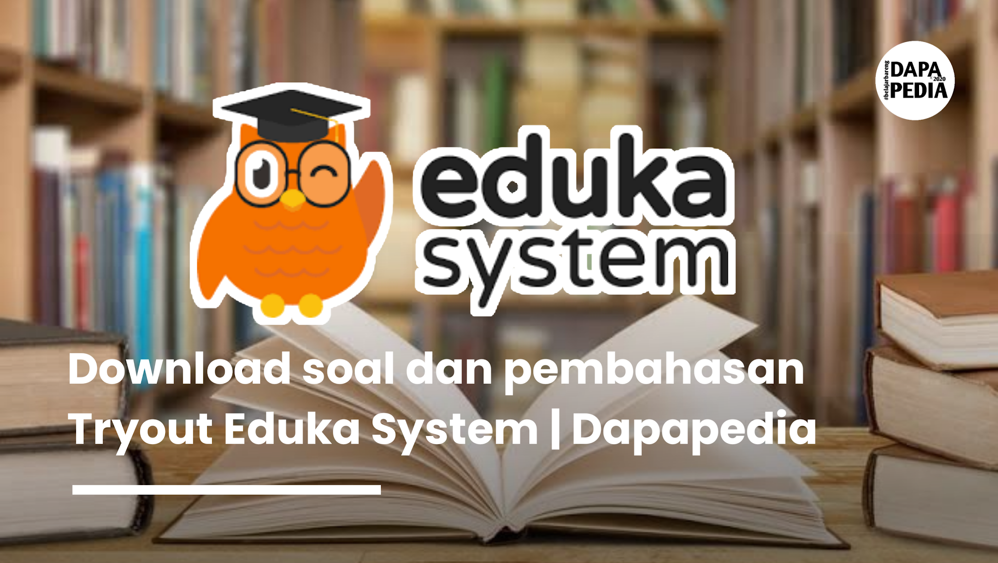 Download soal dan pembahasan Tryout Eduka System - Dapapedia