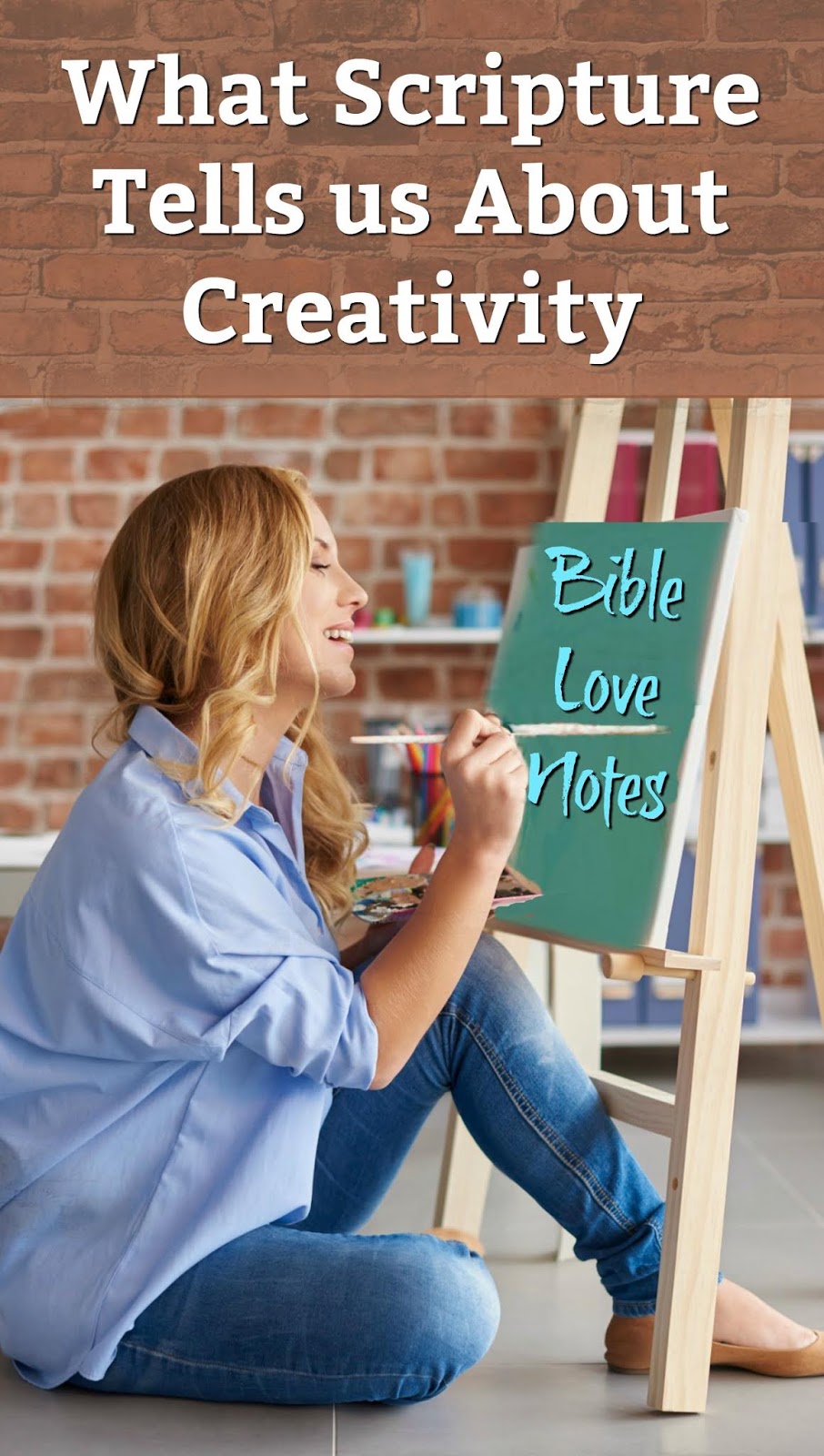 Bible Love Notes: Why Creativity is Part of Our Spiritual DNA