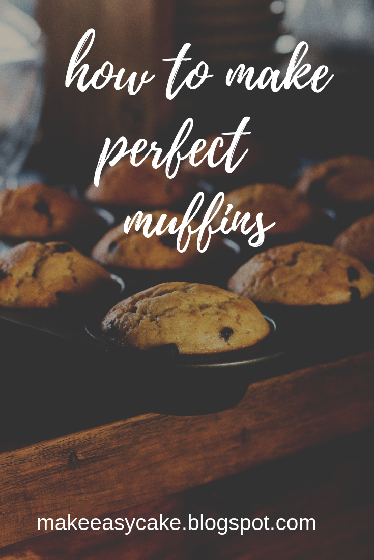 home made easy cakes: How to Make Perfect Muffins