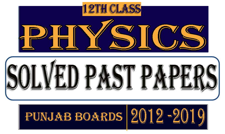 2nd Year Physics Solved Past Papers For Punjab Boards | Free PDF 2nd Year Physics Solved Past Papers For Punjab Boards | Free PDF
