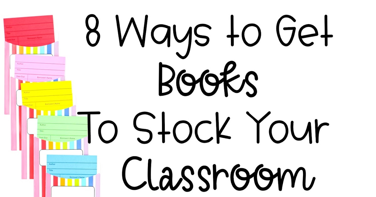 8 Ways For Getting Books to Stock Your Classroom Library - Think Grow ...