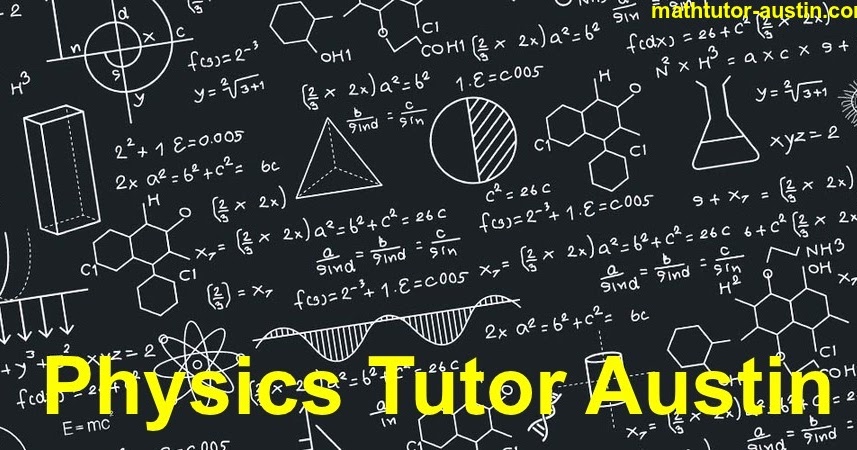 Math Tutor Austin | Physics Tutor Austin