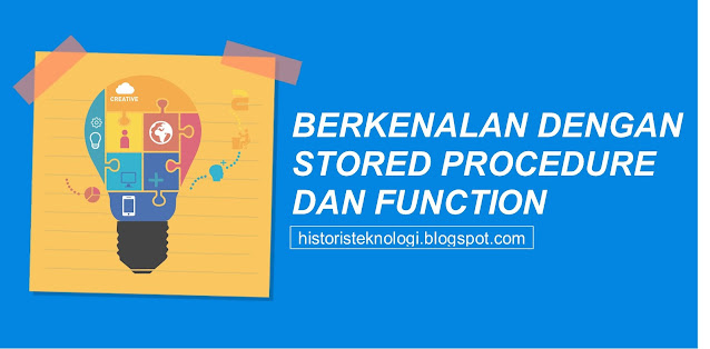 Procedure dan Function~ Historis Teknologi