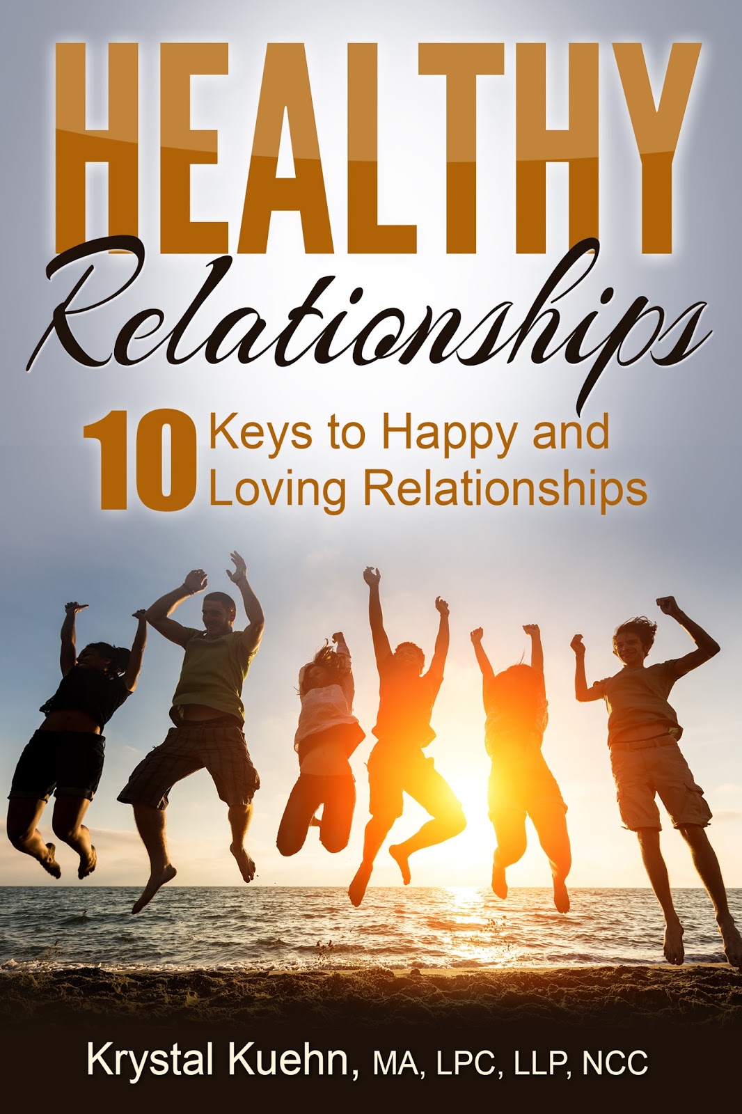Healthy Relationships 10 Keys To Happy And Loving Relationships
