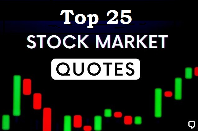 Top 25 Investing Stock Market Quotes of All Time - TheTechUnknown