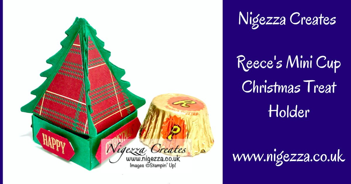 Nigezza Creates: Christmas Tree Reece's Mini Cup Treat Holder