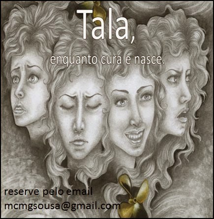 Tala, enquanto cura e nasce. Porque o milagre é acreditar.