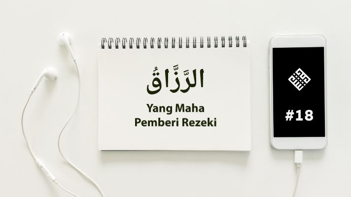 Melibatkan Ar-Razzaq, Yang Maha Memberi Rezeki, pada Kesibukan Kita ...