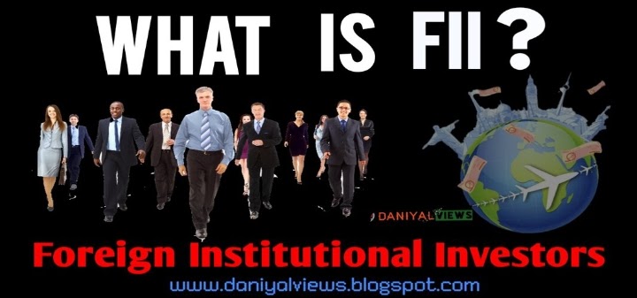 What is Foreign Institutional Investors (FII)? || Daniyal views