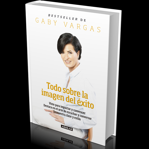 Todo Sobre la Imagen del Éxito. Viste para impactar y convencer, Destaca en el arte de escuchar ...
