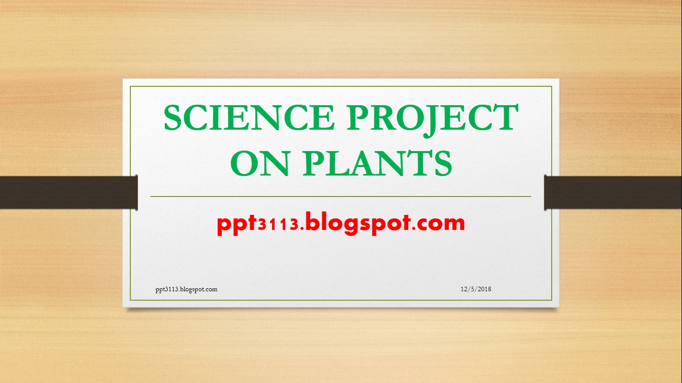 SCIENCE PROJECT FOR PLANTS - POWERPOINT PLANNER