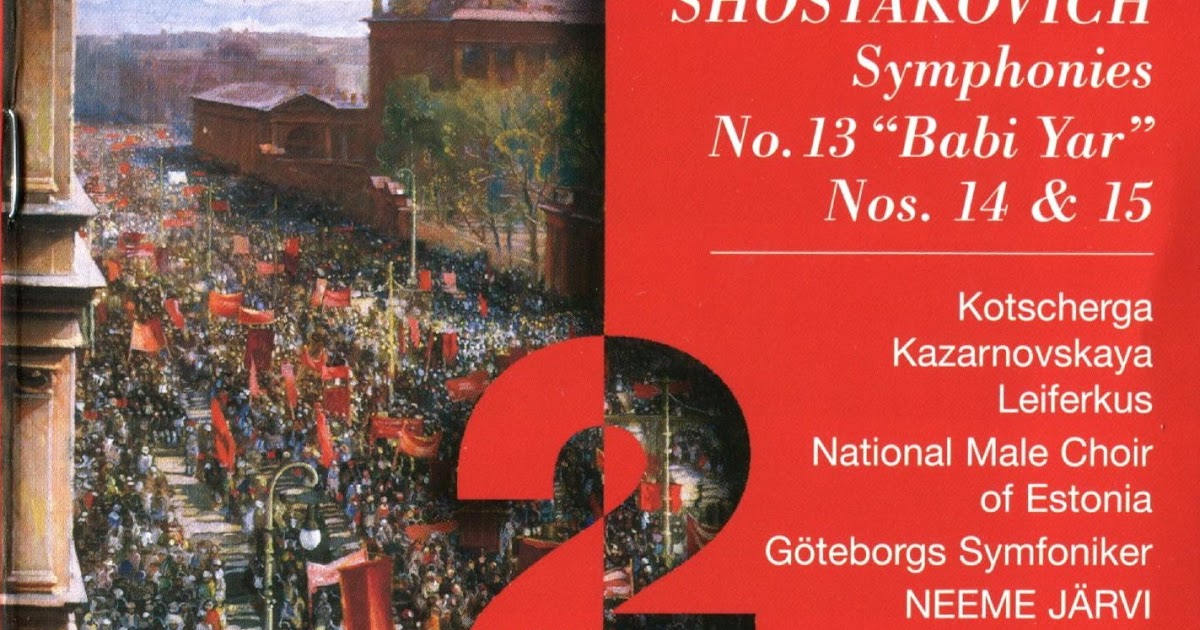 O SER DA MÚSICA: Dmitri Shostakovich (1906-1975) - Symphonies 13 - 15