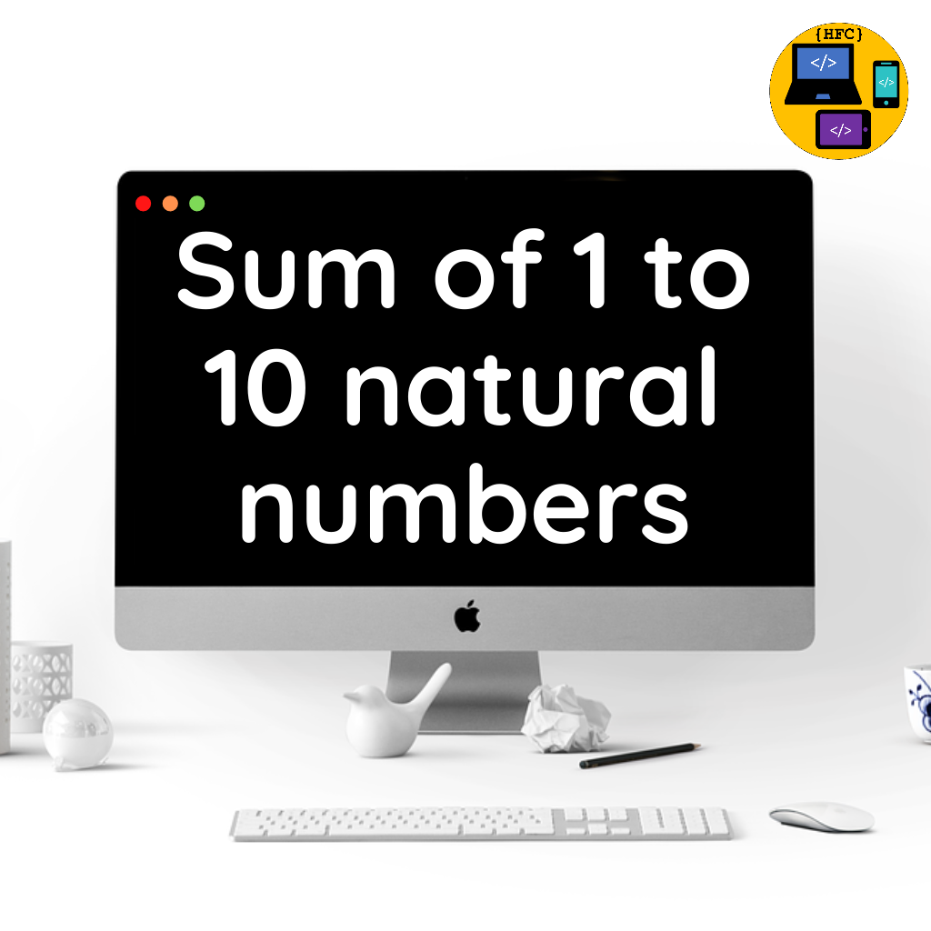 Sum Of First 10 Natural Numbers For Loop C Sum Of First 10 Natural Numbers For Loop C