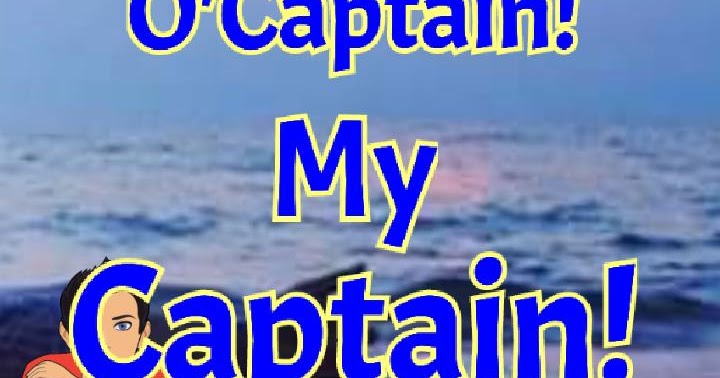 "O Captain! My Captain|Summary|Analysis ~ English literature study