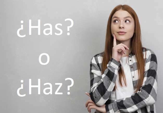 ¿Cuál es la diferencia entre "haz" y "has" en español? Ejemplos