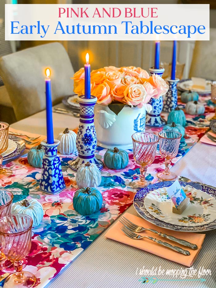 Pink and Blue Autumn Tablescape Design | i should be mopping the floor