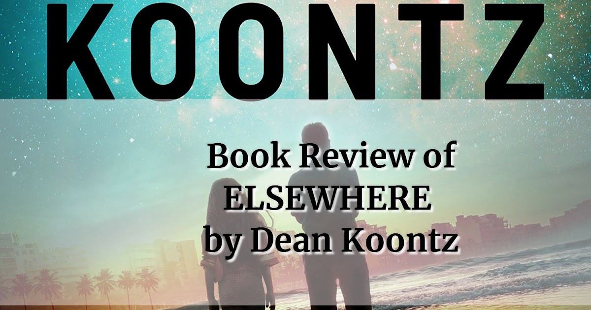 Elsewhere by Dean Koontz – Book Review
