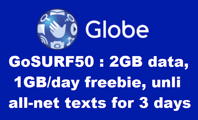Globe GoSURF50: 2GB of Data, 1GB/day freebie + Unli all-net texts valid ...