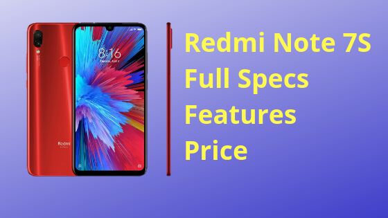 Redmi Note 7S Full Specifications, Features & Price - Tech Portal