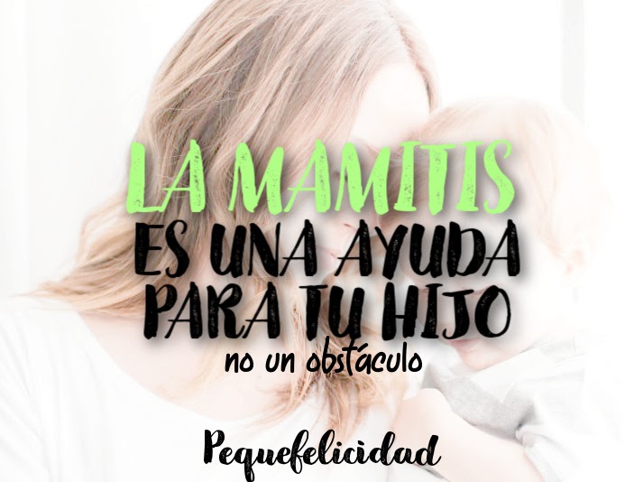 PEQUEfelicidad: LA MAMITIS ES UNA AYUDA PARA TU HIJO, NO UN OBSTÁCULO