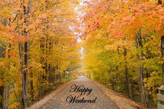 Happy Weekend Fall