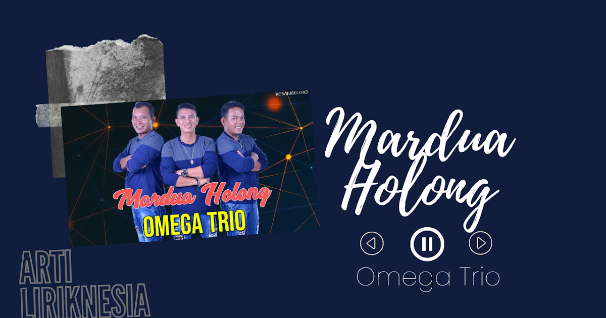 Lirik Mardua Holong - Omega Trio (Terjemahan dan Artinya Makna Lagu) - ArtiLirikNesia