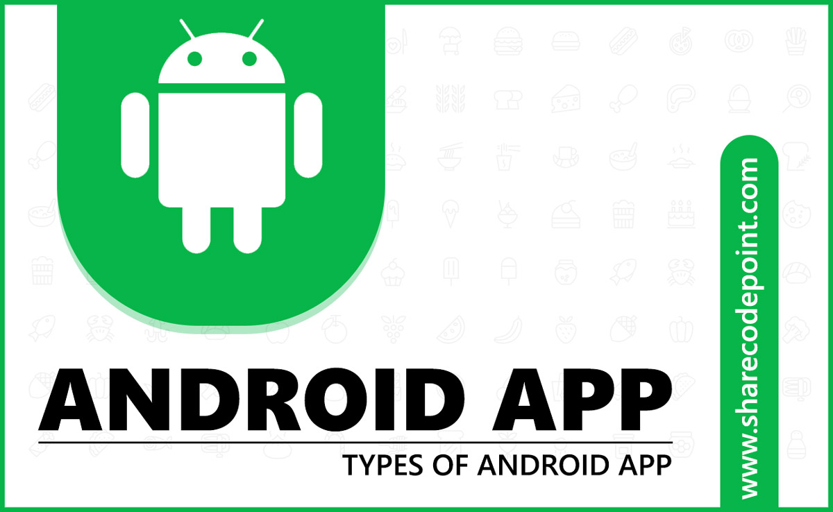 Android App - Type of android app