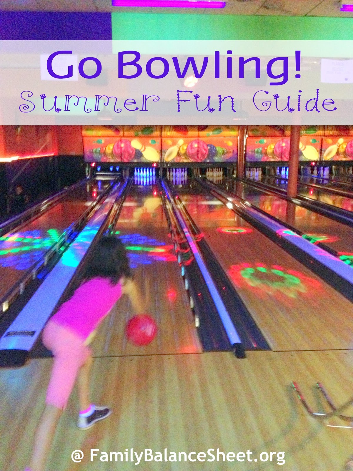 Go Bowling | Summer Fun Guide - Family Balance Sheet