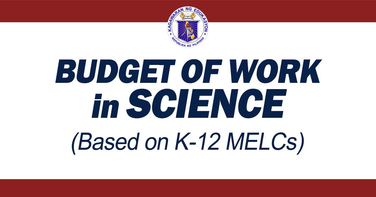 BUDGET OF WORK In SCIENCE MELCs Based Guro Tayo BUDGET OF WORK In SCIENCE MELCs Based Guro Tayo