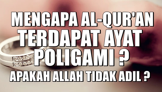 Mengapa Al Quran Terdapat Ayat Poligami Apakah Allah Tidak Adil