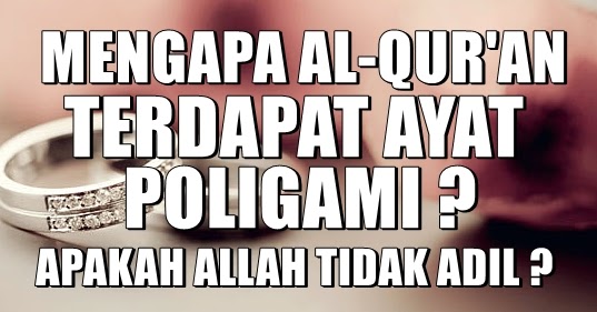Mengapa Al Quran Terdapat Ayat Poligami Apakah Allah Tidak Adil