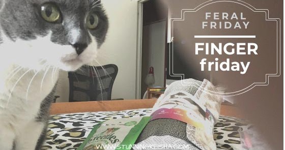 Feral Friday aka Finger Friday | Stunning Keisha