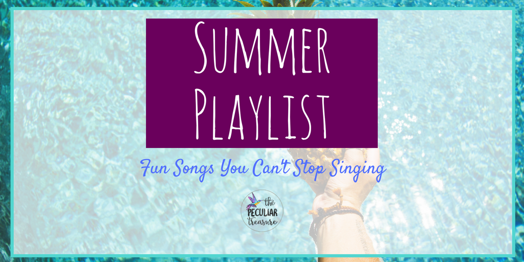 The Peculiar Treasure: Nothing But Fun Summer Playlist