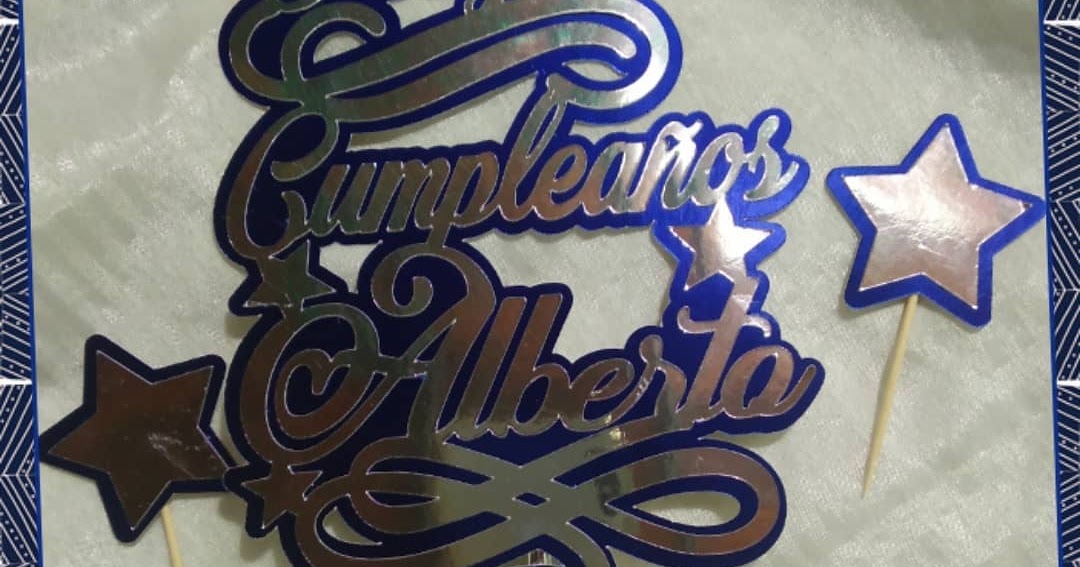 Topper Doble Capa Metalizado Feliz Cumpleaños Alberto - Mis Toppers Tus ...