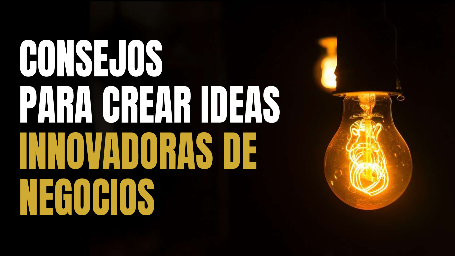 Consejos para crear ideas innovadoras de negocios Consejos para crear ideas innovadoras de negocios