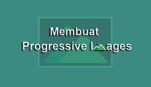 Cara Membuat Progressive Images