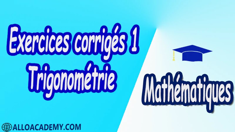Trigonométrie - Exercices corrigés 1 pdf