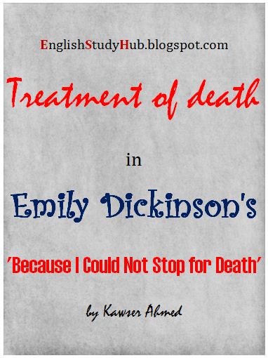 Treatment of death in Emily Dickinson's 'Because I could not stop for ...