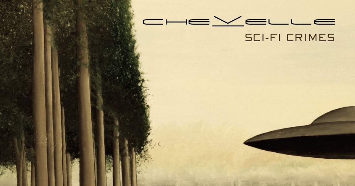 Classic Rock Covers Database: Chevelle - Sci-Fi Crimes (2009)