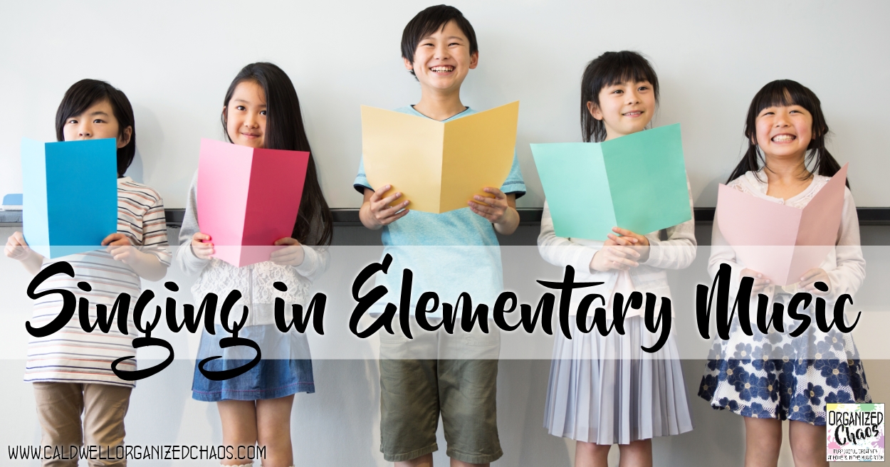 Singing in Elementary Music | Organized Chaos